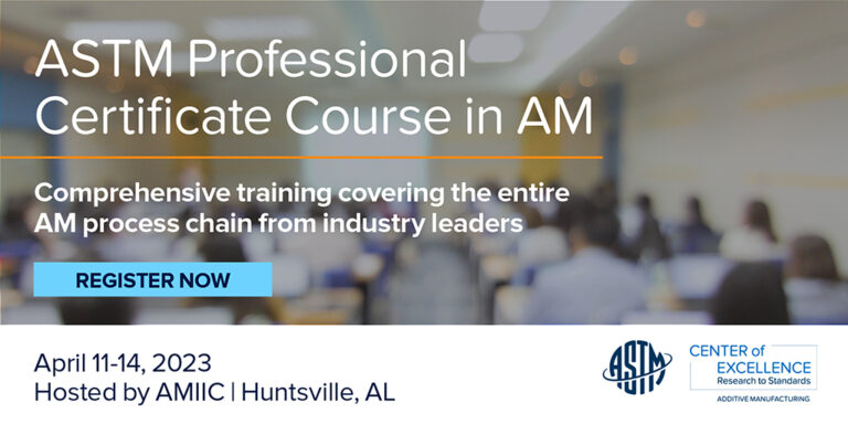 ASTM Professional Certificate Course in Additive Manufacturing - AM CoE