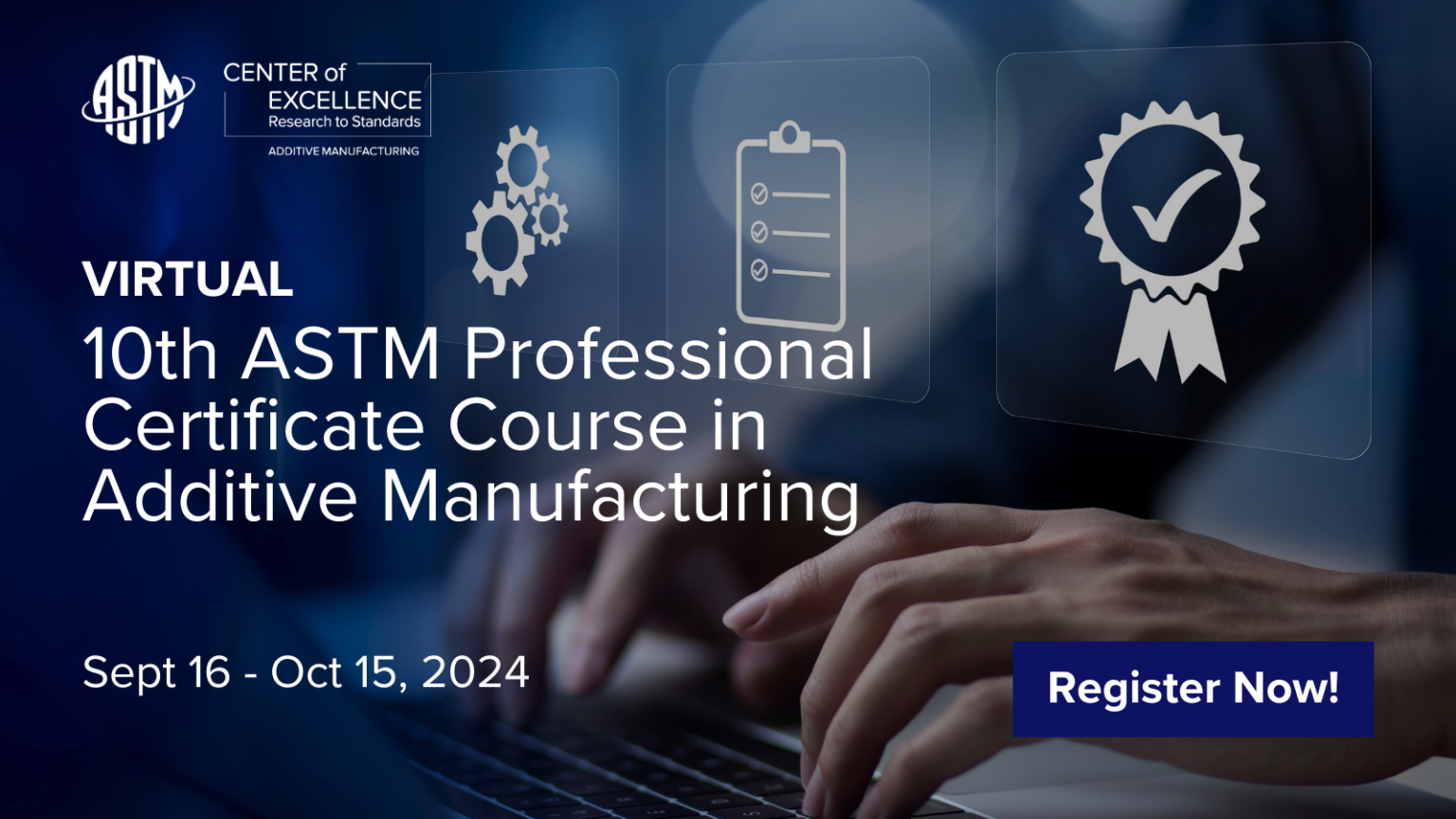 ASTM Professional Certificate Course in AM 10th Edition- Virtual - AM CoE