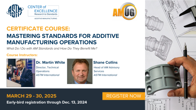 Certificate Course: Mastering Standards for Additive Manufacturing Operations (at AMUG 2025 ...